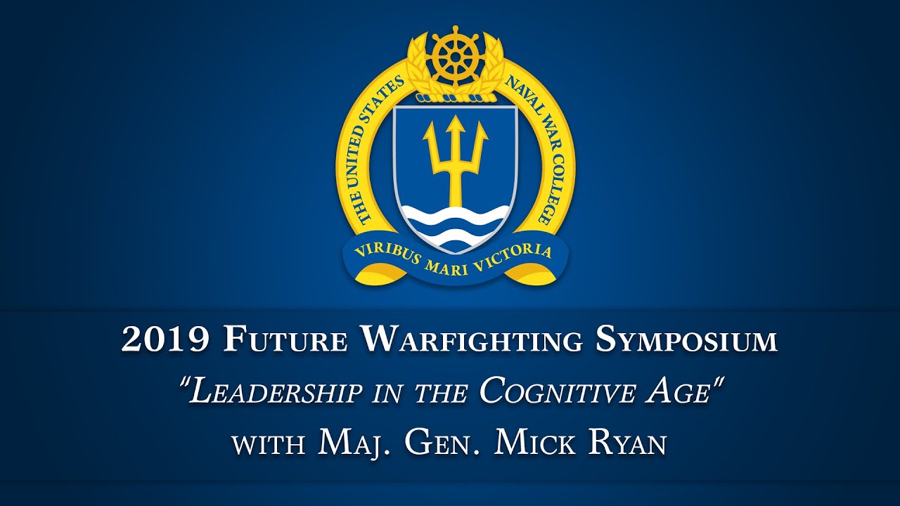 2019 Future Warfighting Symposium: Maj. Gen. Mick Ryan, Leadership in ...