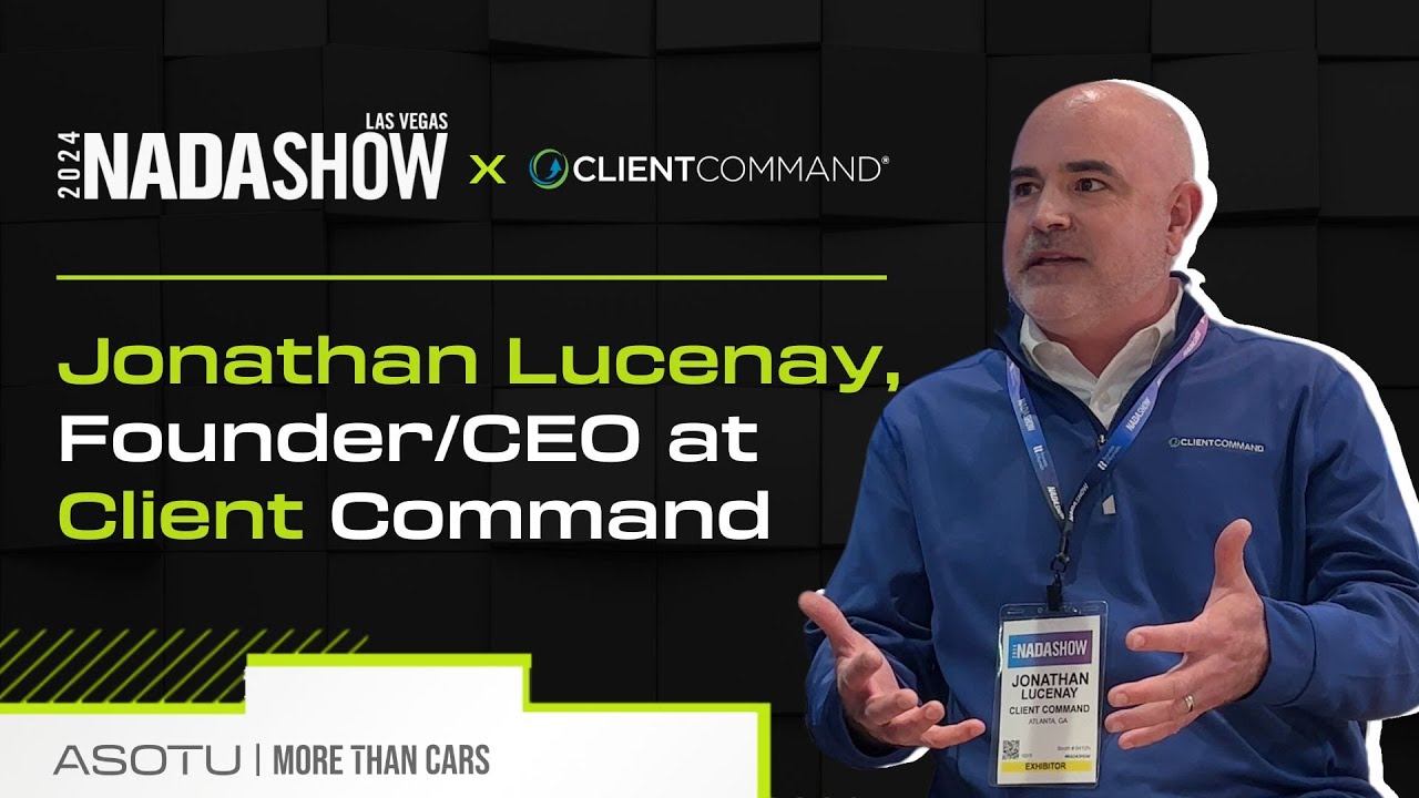 Jonathan Lucenay, Founder/CEO, Client Command | 2024 NADA Show - YouTube