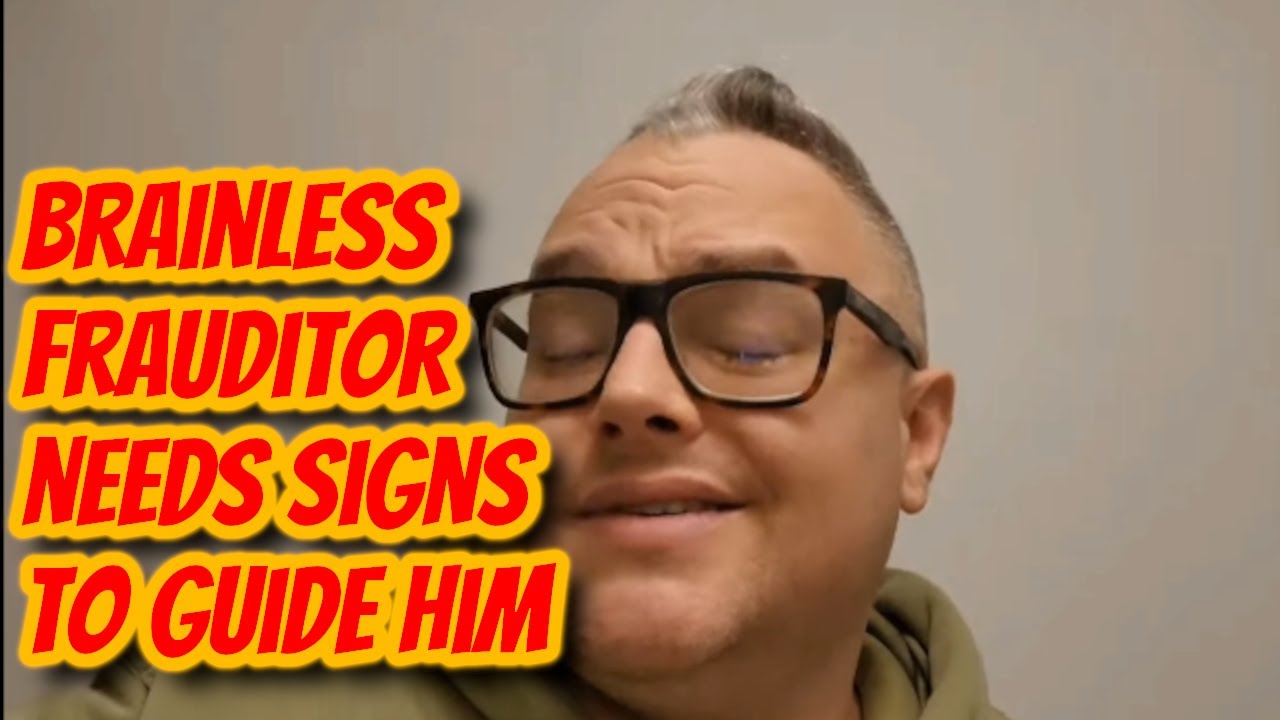 Brainless Frauditor Needs Signs to Guide Him - YouTube