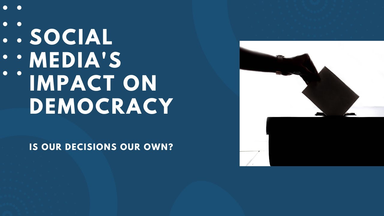 Social Media's Impact on Democracy - YouTube