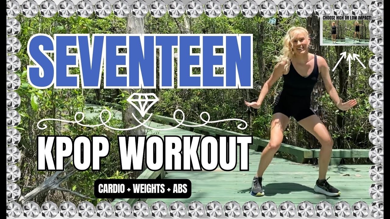 BEST OF SEVENTEEN 💎 3 IN 1 FULL BODY KPOP WORKOUT 💎 (세븐틴) 💎 HIGH OR LOW ...
