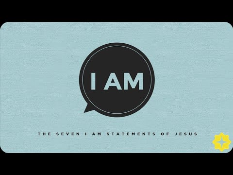 The Seven I Am Statements of Jesus (April 28, 2024) - YouTube
