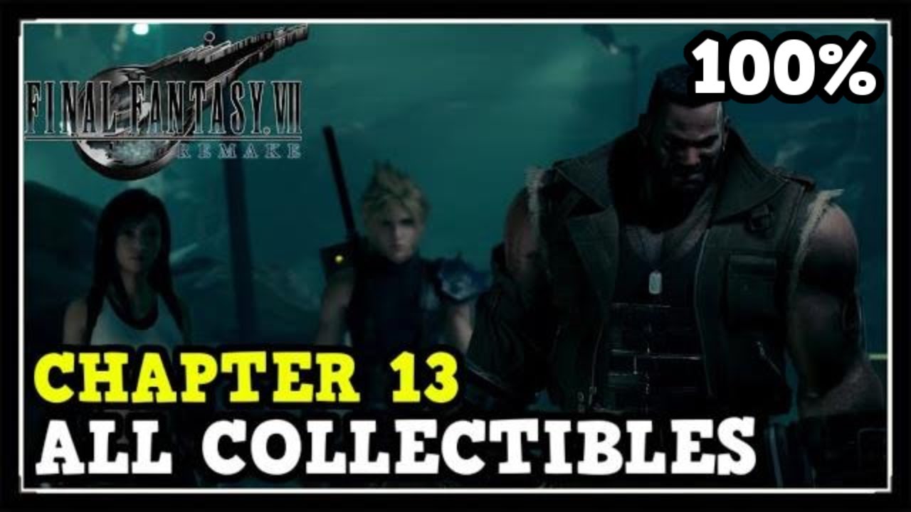 FF7 Remake Chapter 13 All Collectibles In Final Fantasy 7 Remake (100% ...