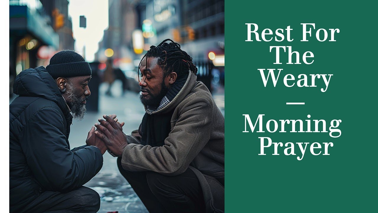 Rest For The Weary - Morning Prayer - YouTube