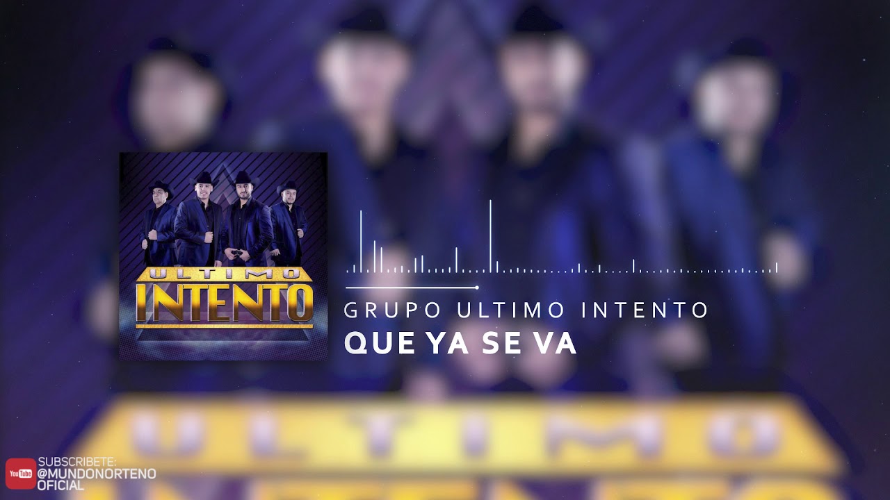 Grupo Ultimo Intento- Que Ya Se Va (2020) - YouTube