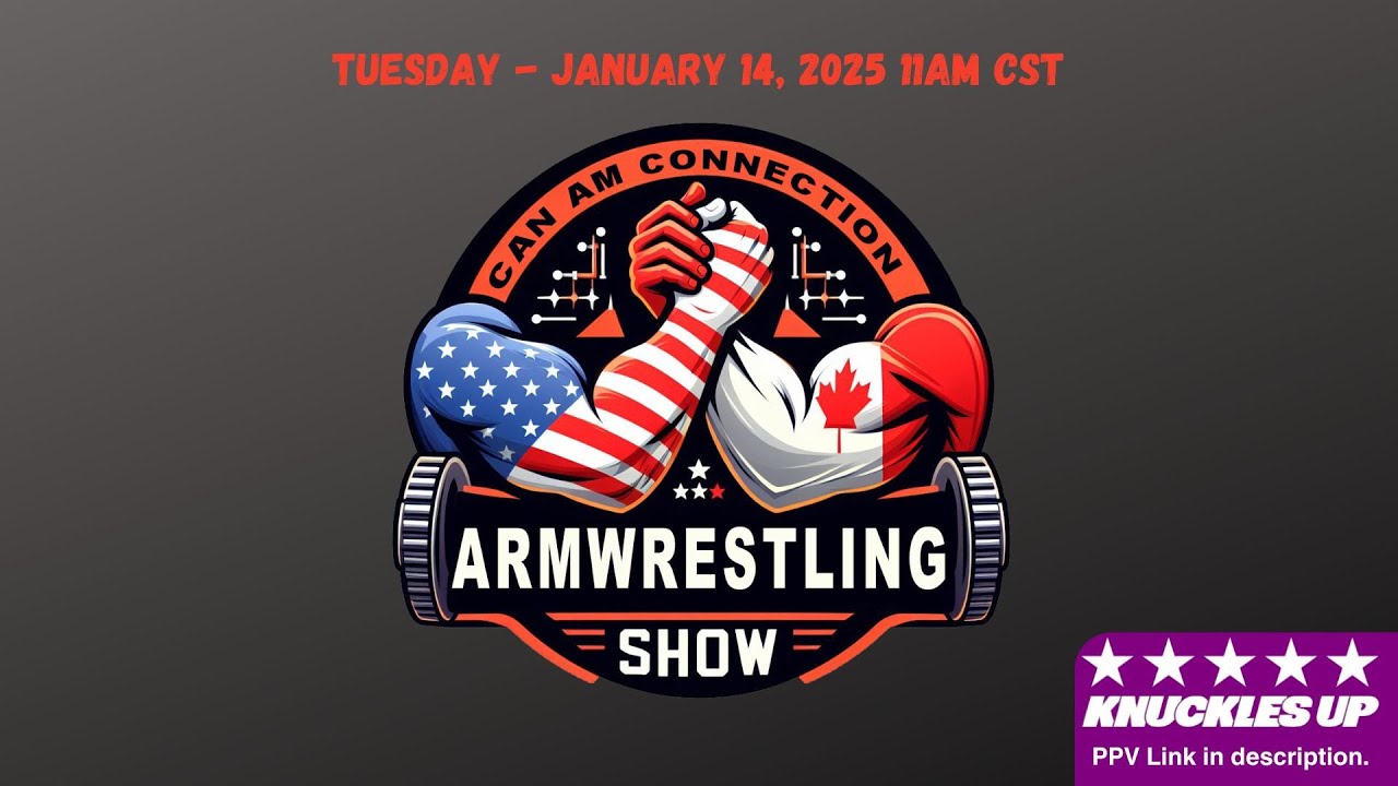 CAN/AM Connection Armwrestling Show - Jan 14, 2025 - Another one ...