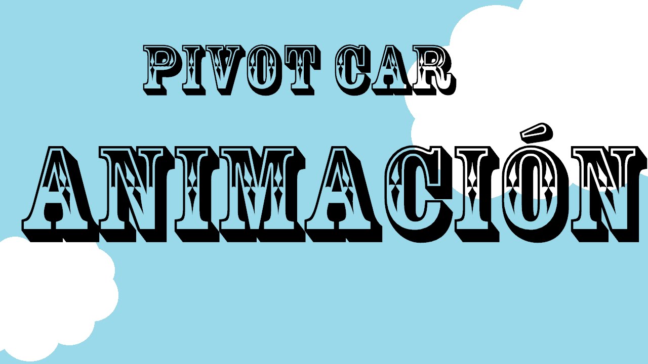 Pivot car- Animación [By Lolwesome] - YouTube