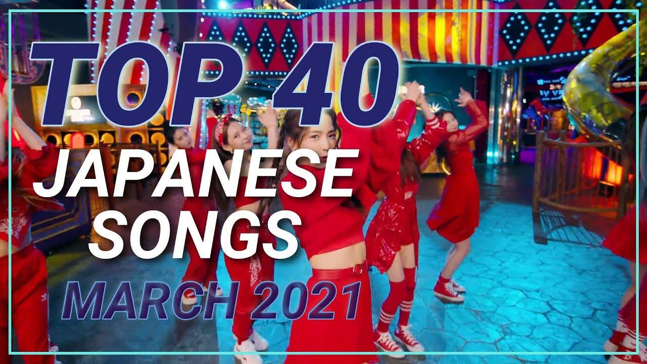 TOP 40 Japanese Songs of March 2021 - YouTube