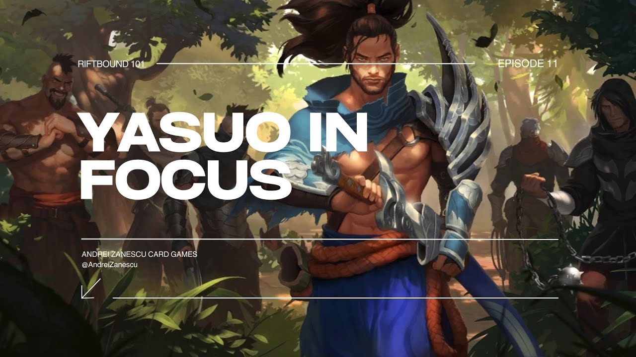 Riftbound 101 - Episode 11 - Yasuo in Focus - YouTube