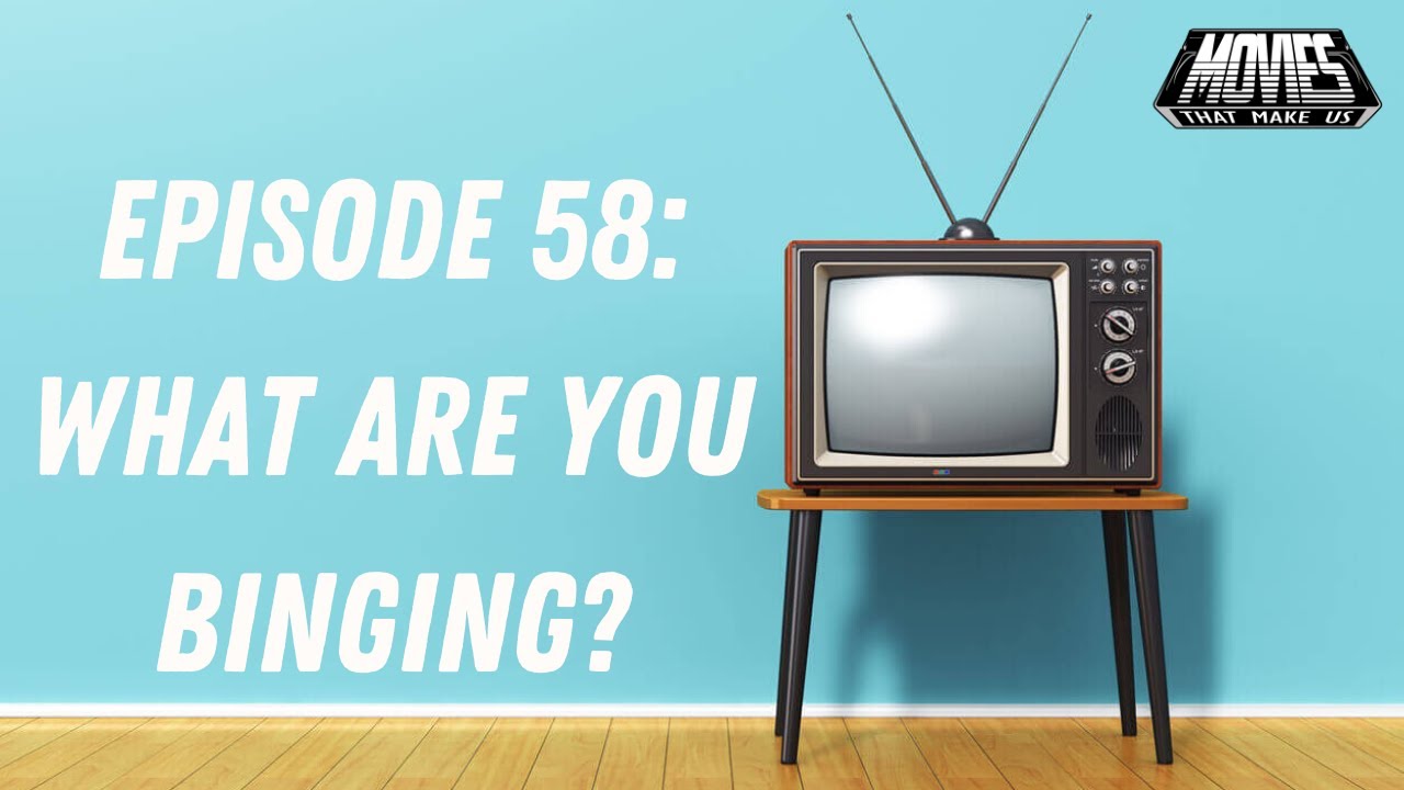 Episode 58: What are You Binging? - YouTube