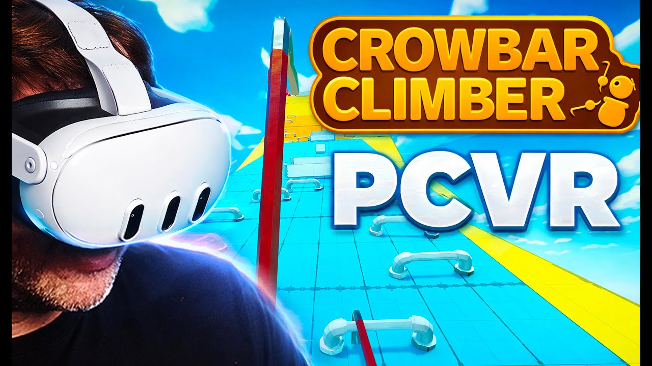 CROWBAR CLIMBER sur PCVR 💥 Escalade en VR addictif, sportif mais ...