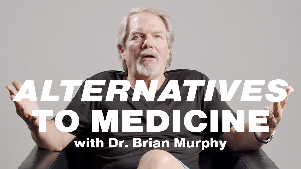 Alternatives to Medicine | Dr. Brian Murphy - YouTube
