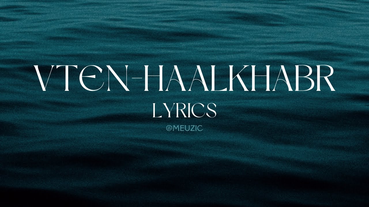 (Clean-Lyrics) Vten-HAALKHABAR - YouTube