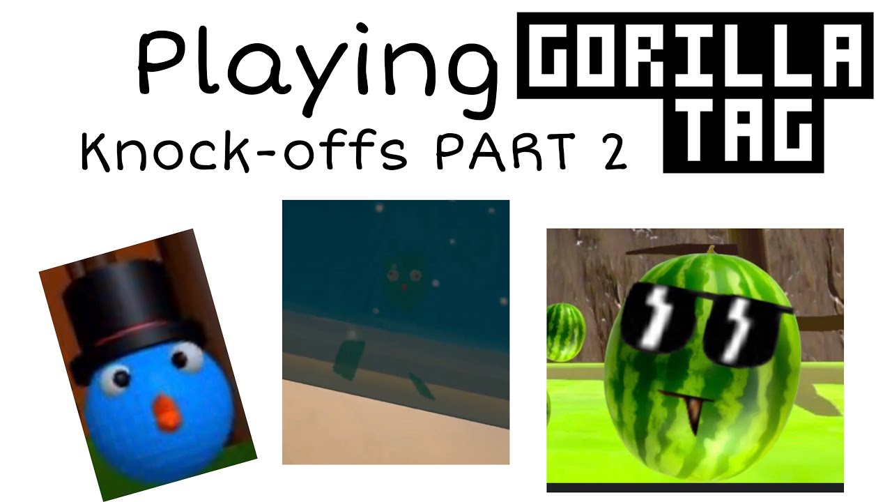 Playing Gorilla Tag Knock-offs Part 2 - YouTube