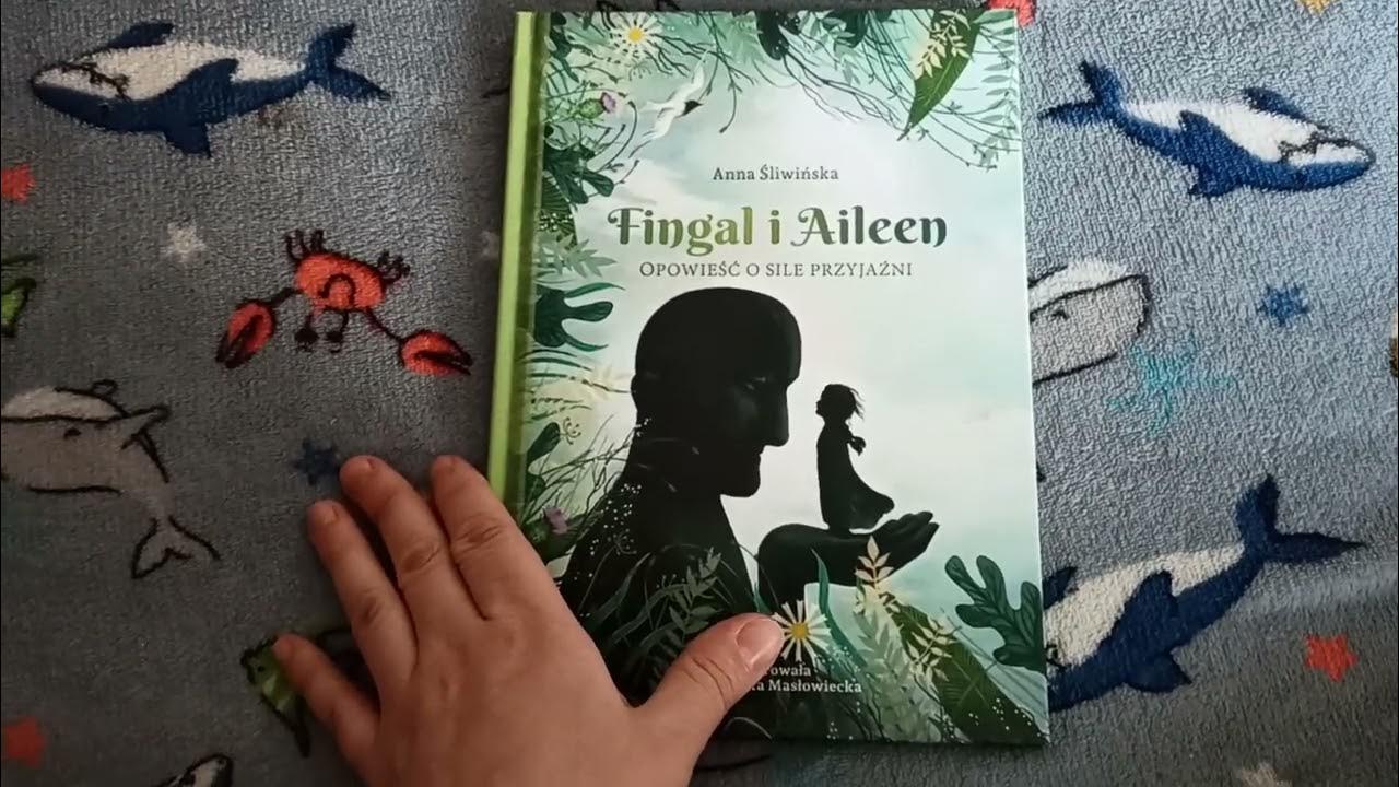 Przepiękna książka! ,, Fingal i Aileen " Anna Śliwińska - YouTube