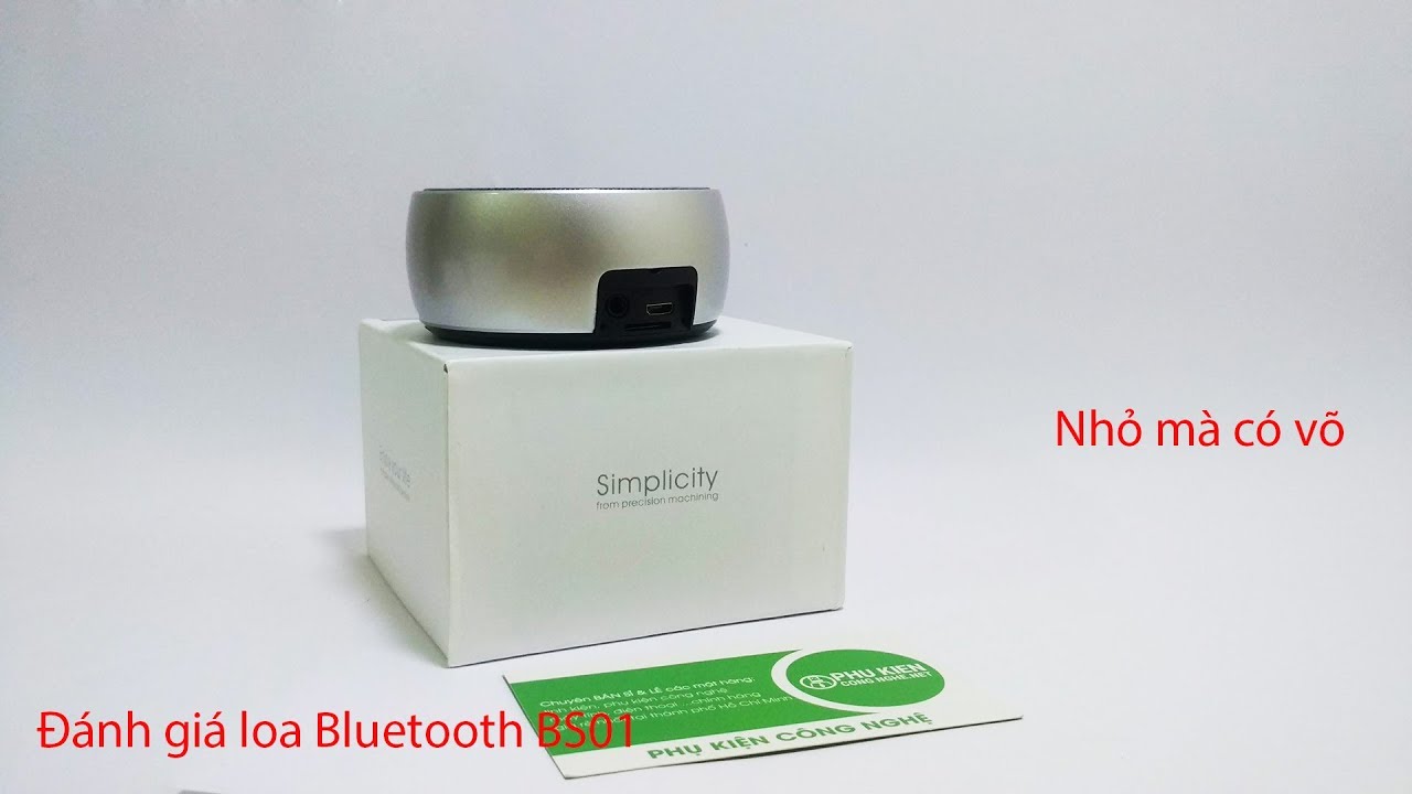 đánh giá chất lượng âm thanh Simplicity BS01 - Loa thiết kế nhỏ gọn ...