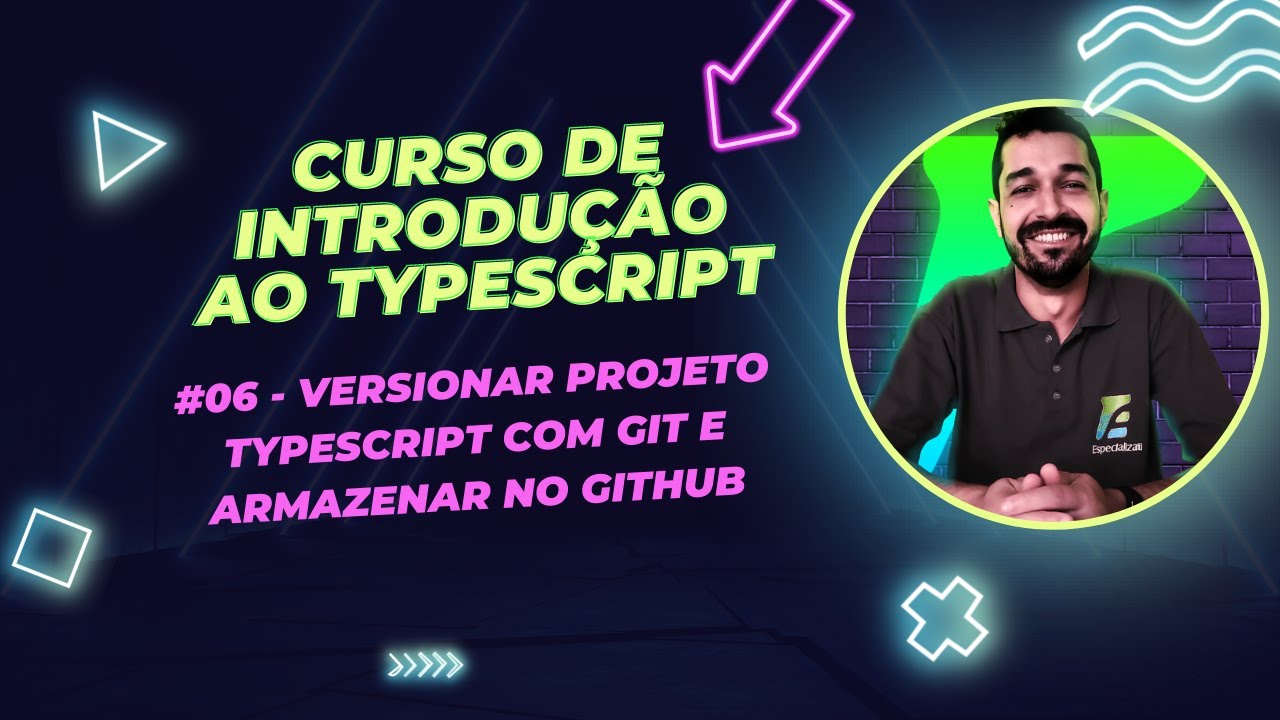 06 - Versionar Projeto TypeScript com Git e Armazenar no GitHub - YouTube