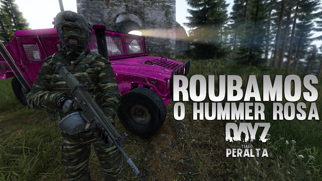 ROUBAMOS O HUMMER ROSA - DayZ - YouTube