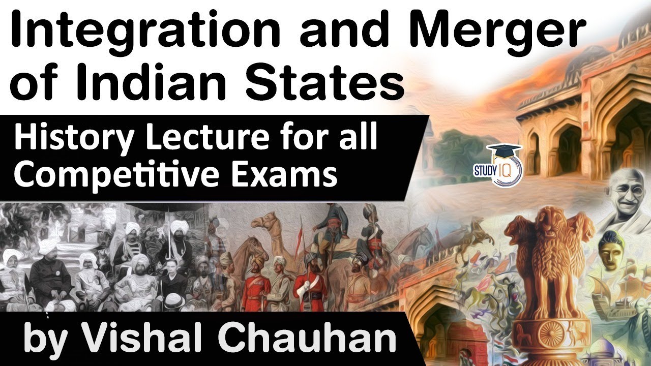 Modern India History - Integration and Merger of Indian States ...