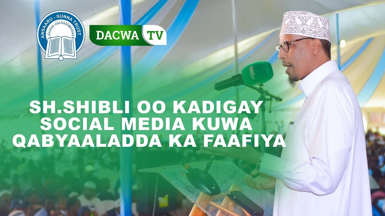 Sh.Shibli oo kadigay Social Media kuwa Qabyaaladda ka faafiya - YouTube