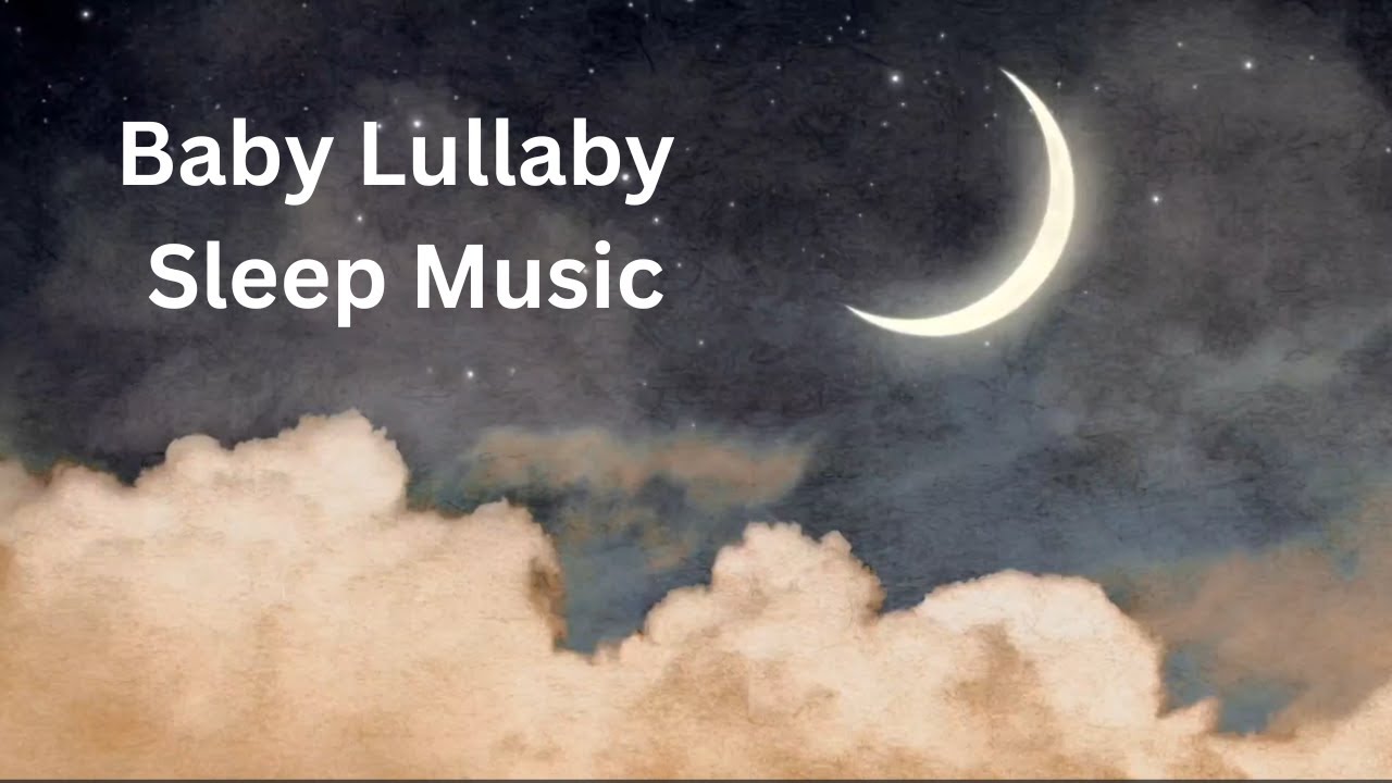 Baby Sleep Music, Lullaby for Babies To Go To Sleep, Music for Babies ...