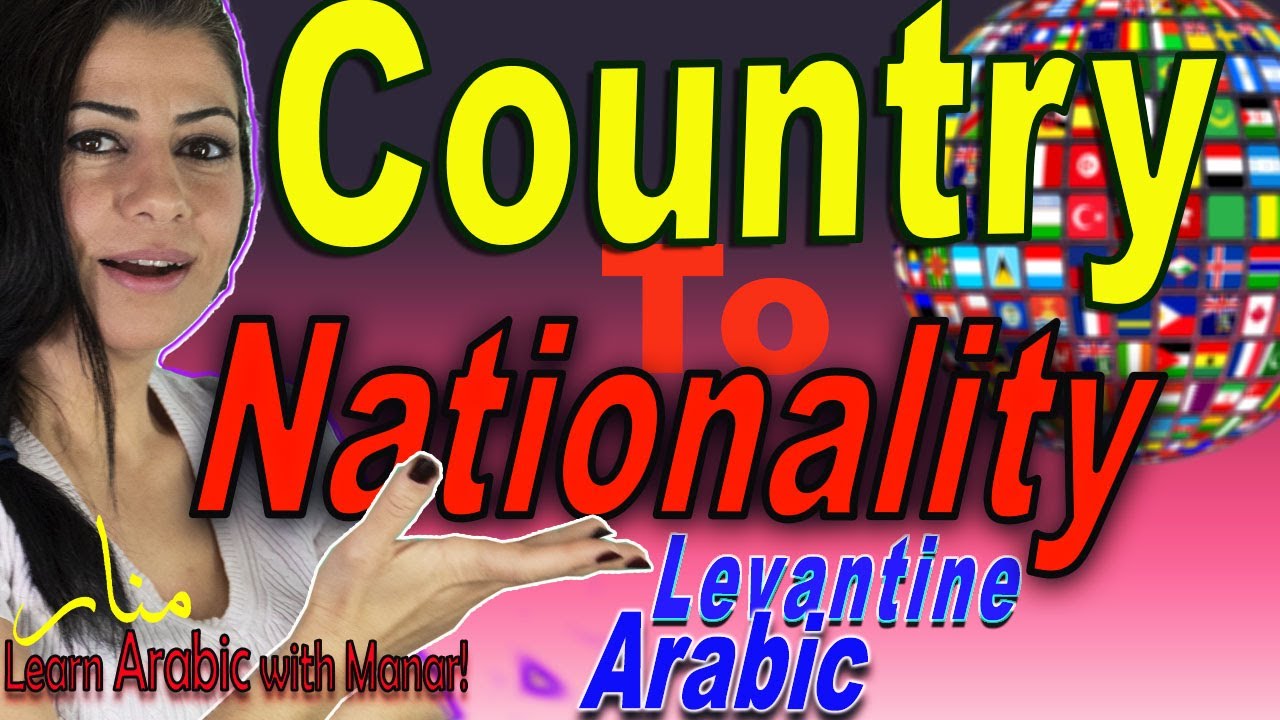How to turn Country names into Nationalities in Levantine Syrian Arabic ...