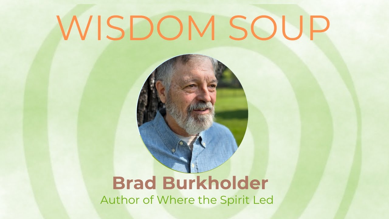 Wisdom Soup with Brad Burkholder - YouTube