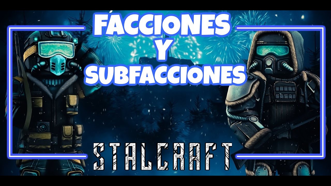 ☢️FACCIONES Y SUBFACCIONES☢️ - STALCRAFT TUTORIAL - GUIA EN ESPAÑOL - YouTube