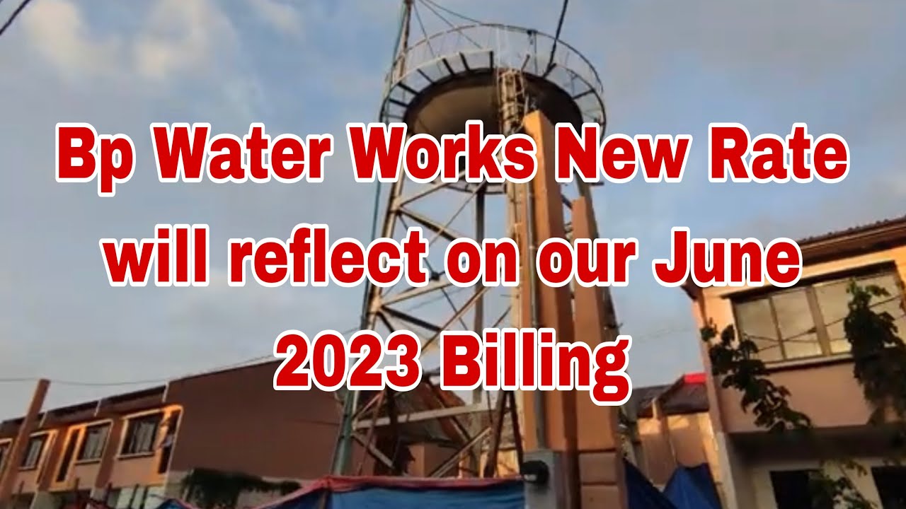 Bp Water Works New Rate will reflect on our June 2023 Billing - YouTube