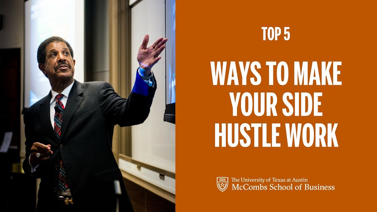 Top 5 - Ways To Make Your Side Hustle Work | McCombs School of Business ...