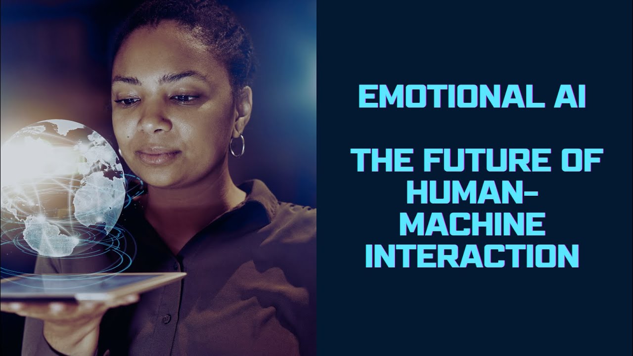 Emotional AI: The Future of Human-Machine Interaction - YouTube