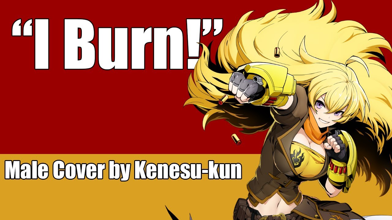 【Kenesu-kun】I burn【Male RWBY Cover】 - YouTube
