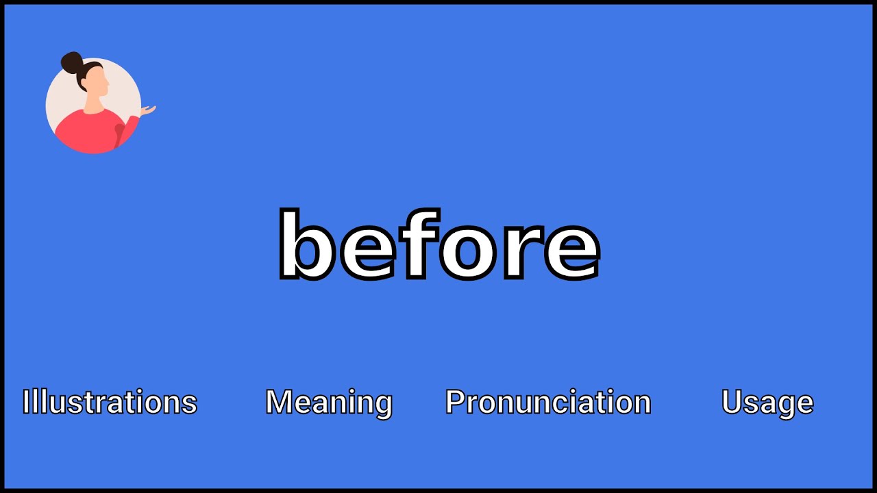 BEFORE - Meaning and Pronunciation - YouTube