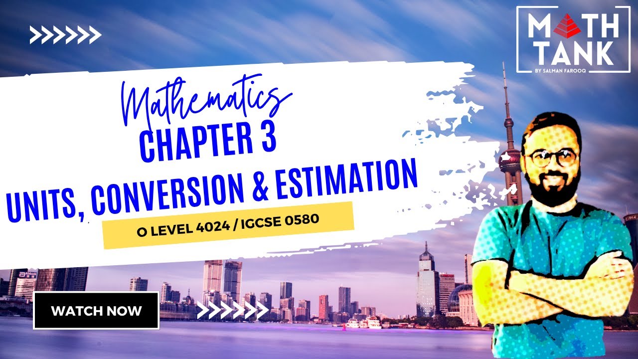 IGCSE/O Level Maths - Chapter 3 - Units, Conversion, & Estimation ...