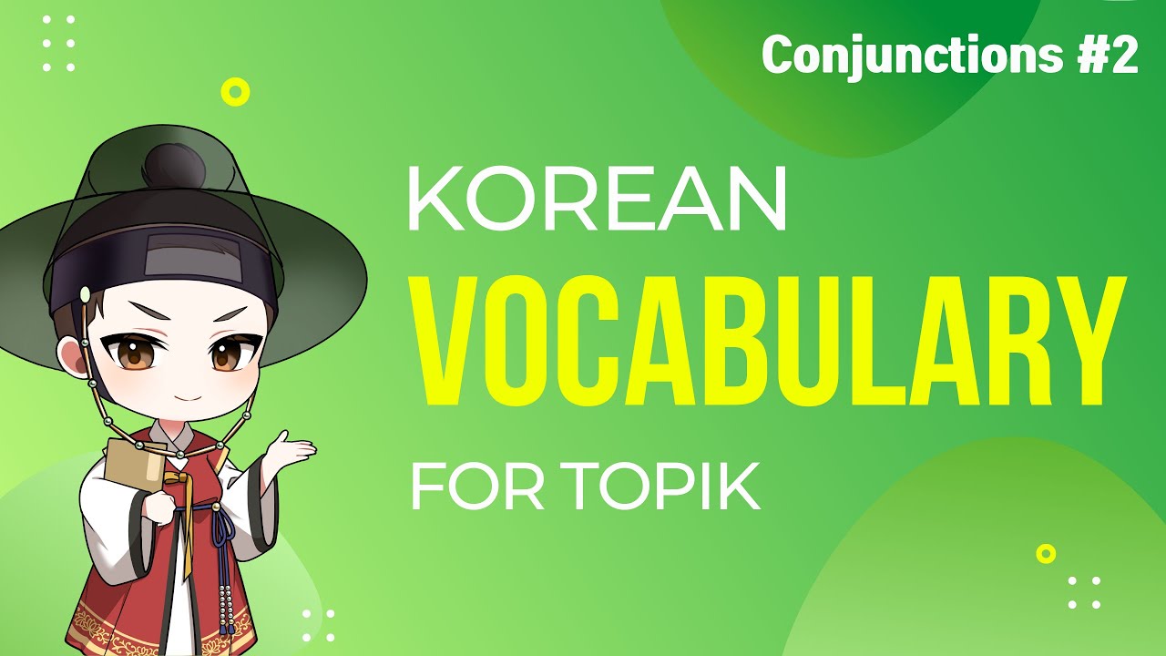 Korean Vocabulary for TOPIK: Conjunctions (#2)ㅣ토픽 어휘 접속사 - YouTube