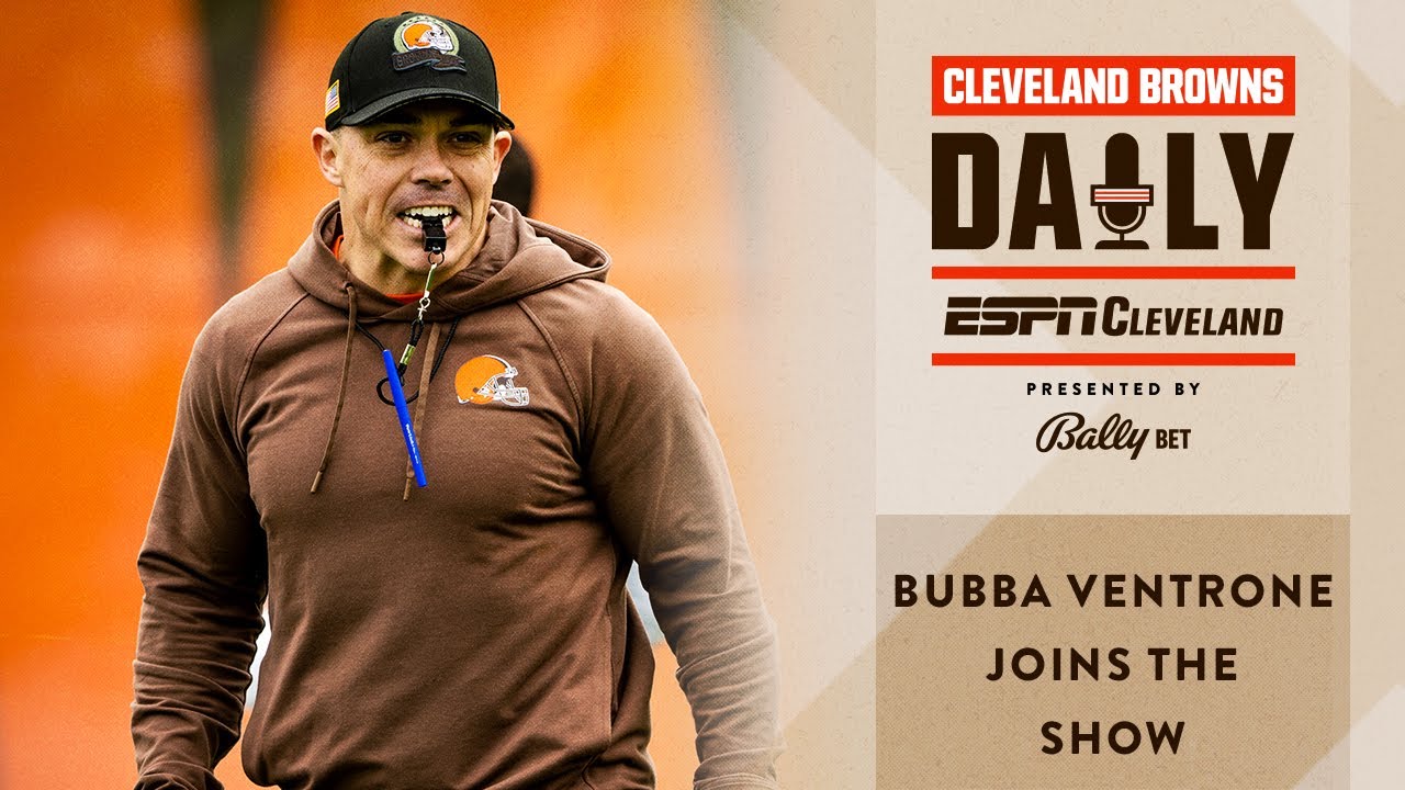 Bubba Ventrone Joins the Show | Cleveland Browns Daily - YouTube