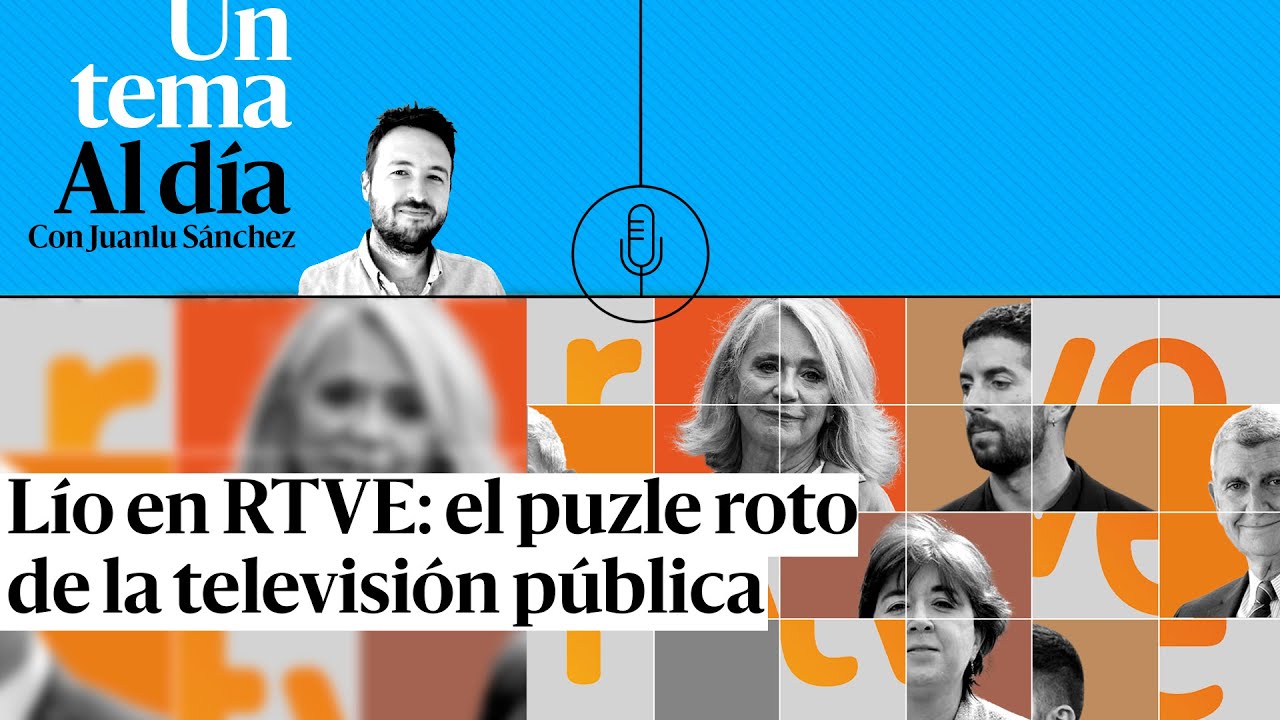 🎙 PODCAST | Lío en RTVE: el puzle roto de la televisión pública - YouTube