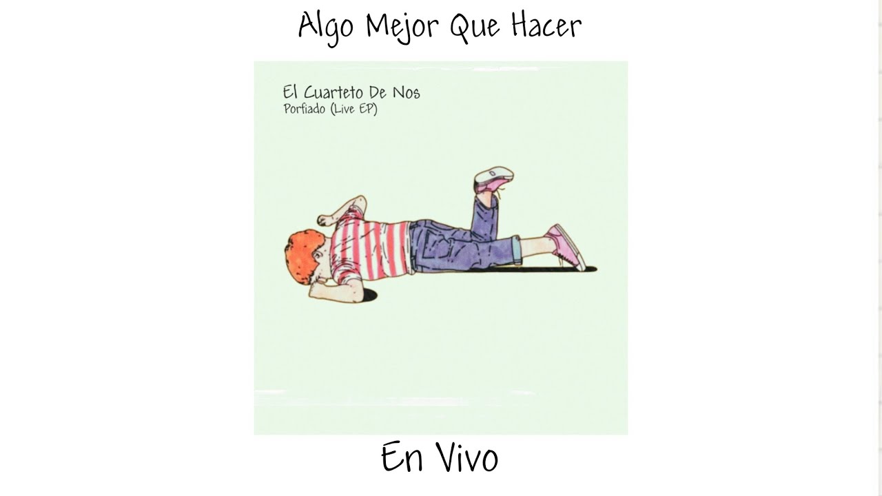 Algo Mejor Que Hacer (En Vivo) [Remasterizada/Remezclada] - YouTube
