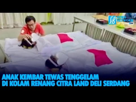 Anak Kembar Tewas Tenggelam di Kolam Renang Citra Land Deli Serdang - YouTube