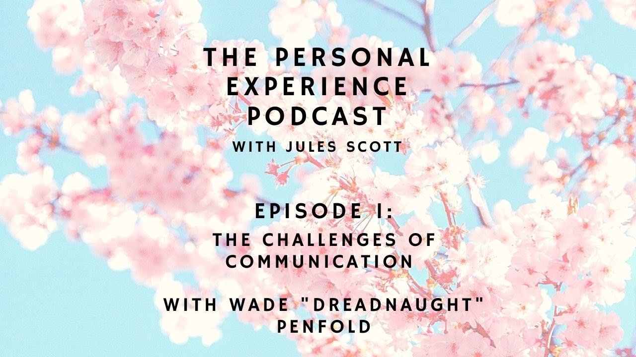 The Personal Experience Podcast Episode 1 - The Challenges of ...