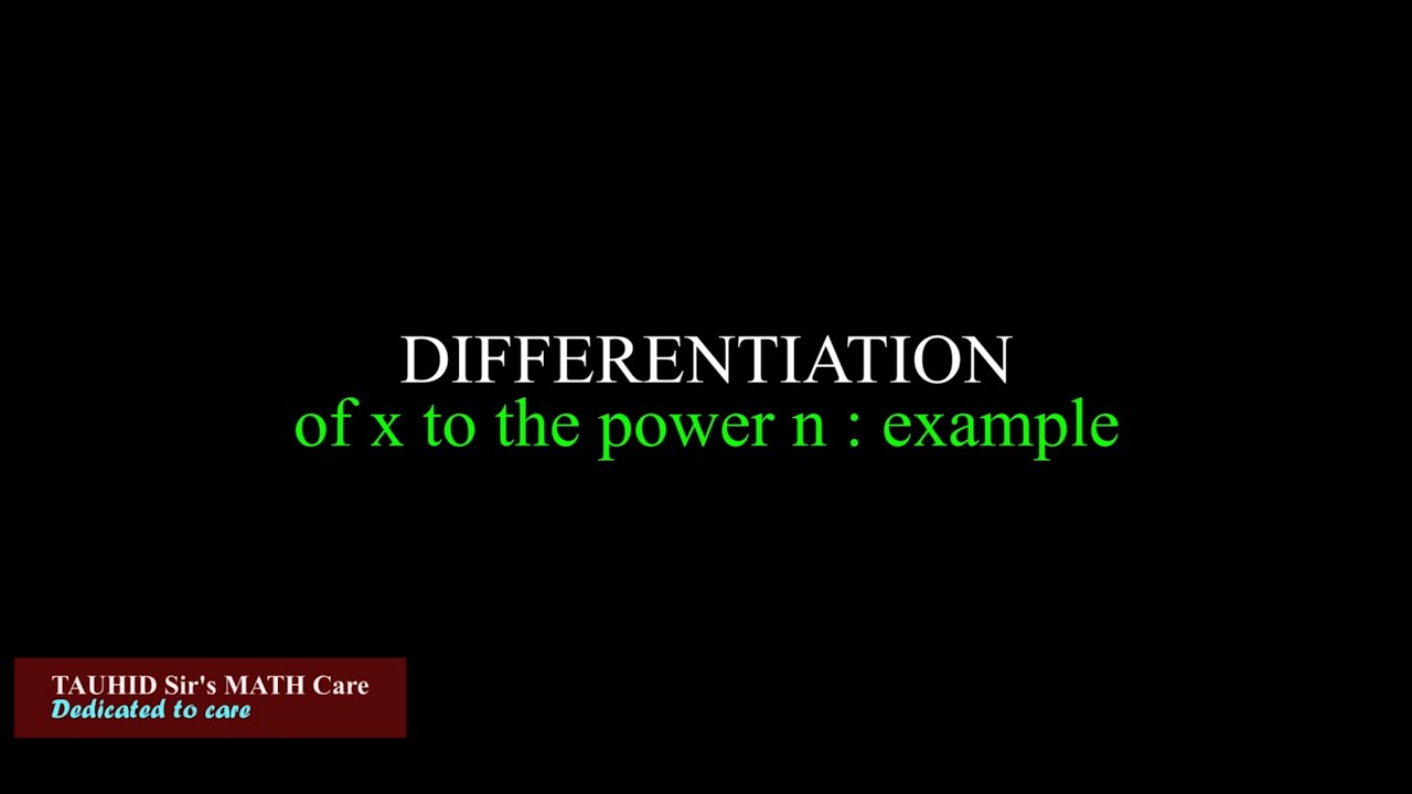 DIFFERENTIATION : example of x to the power n - YouTube
