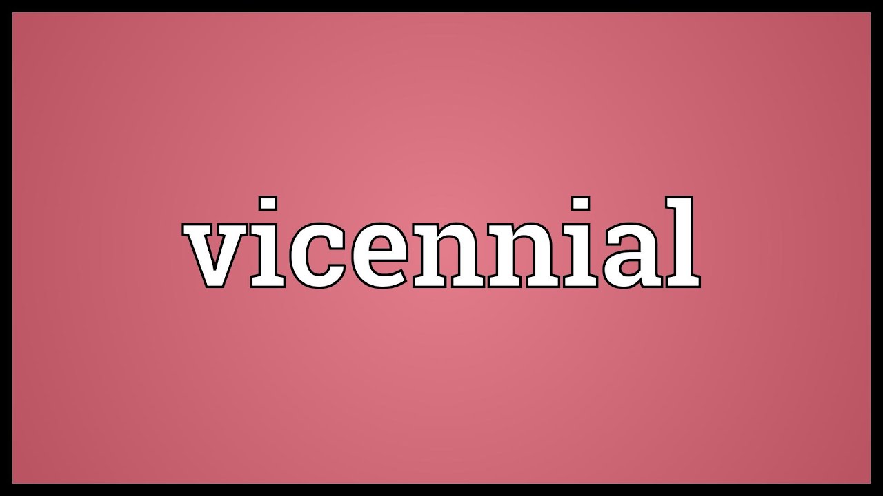 Vicennial Meaning - YouTube