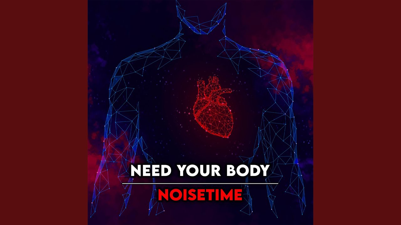 Need Your Body - YouTube Music