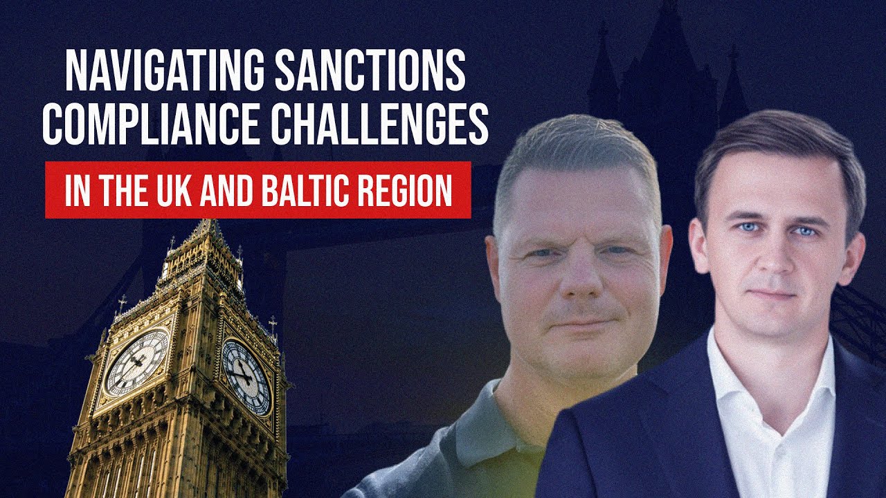 Navigating Sanctions Compliance Challenges in the UK and BALTIC Region ...