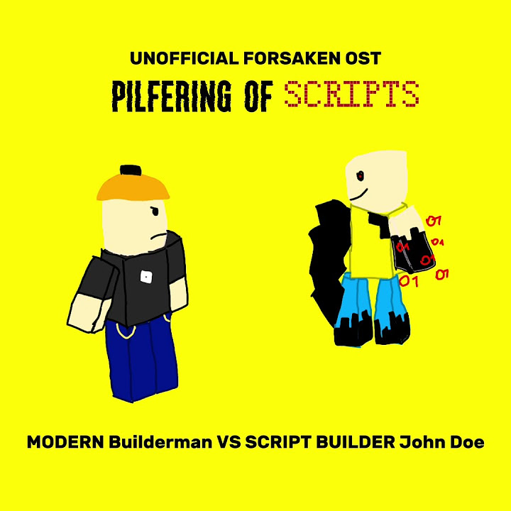 [SCRIPT BUILDER John Doe VS MODERN Builderman] PILFERING OF SCRIPTS (LMS) [UNOFFICIAL FORSAKEN ...