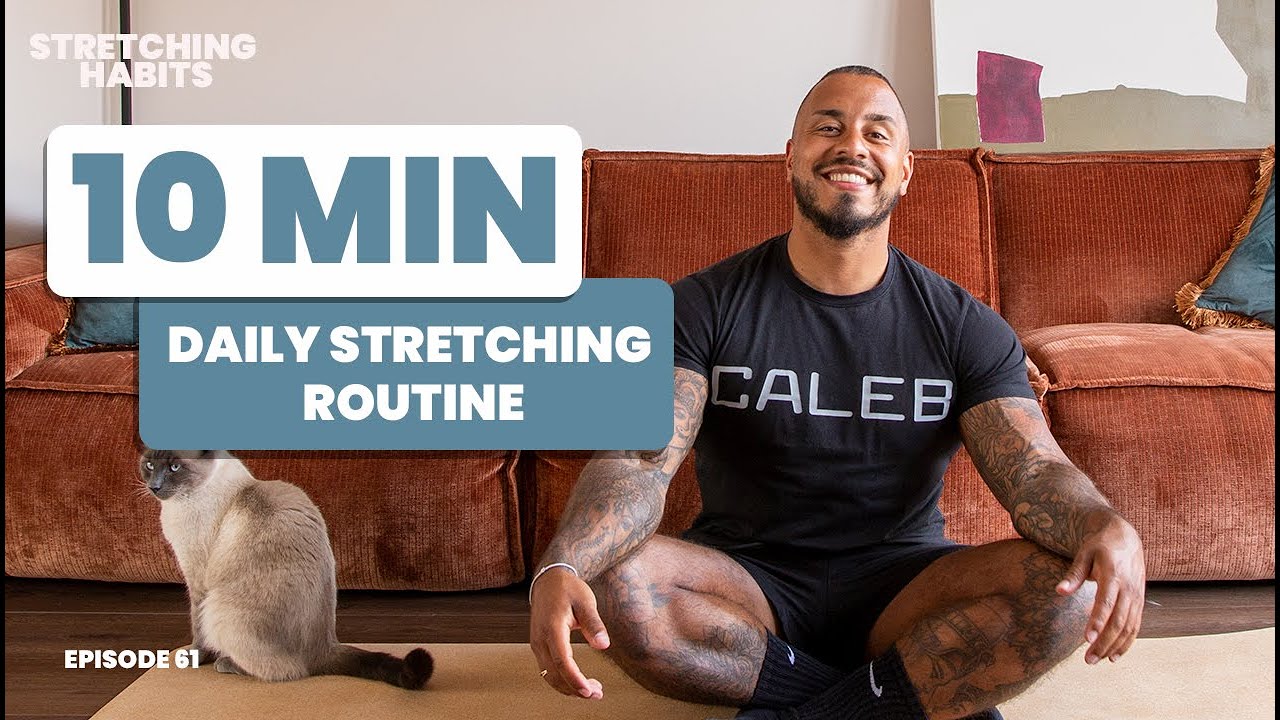 Stretching Habits Episode 61 | 10 minute Daily Stretching Routine ...
