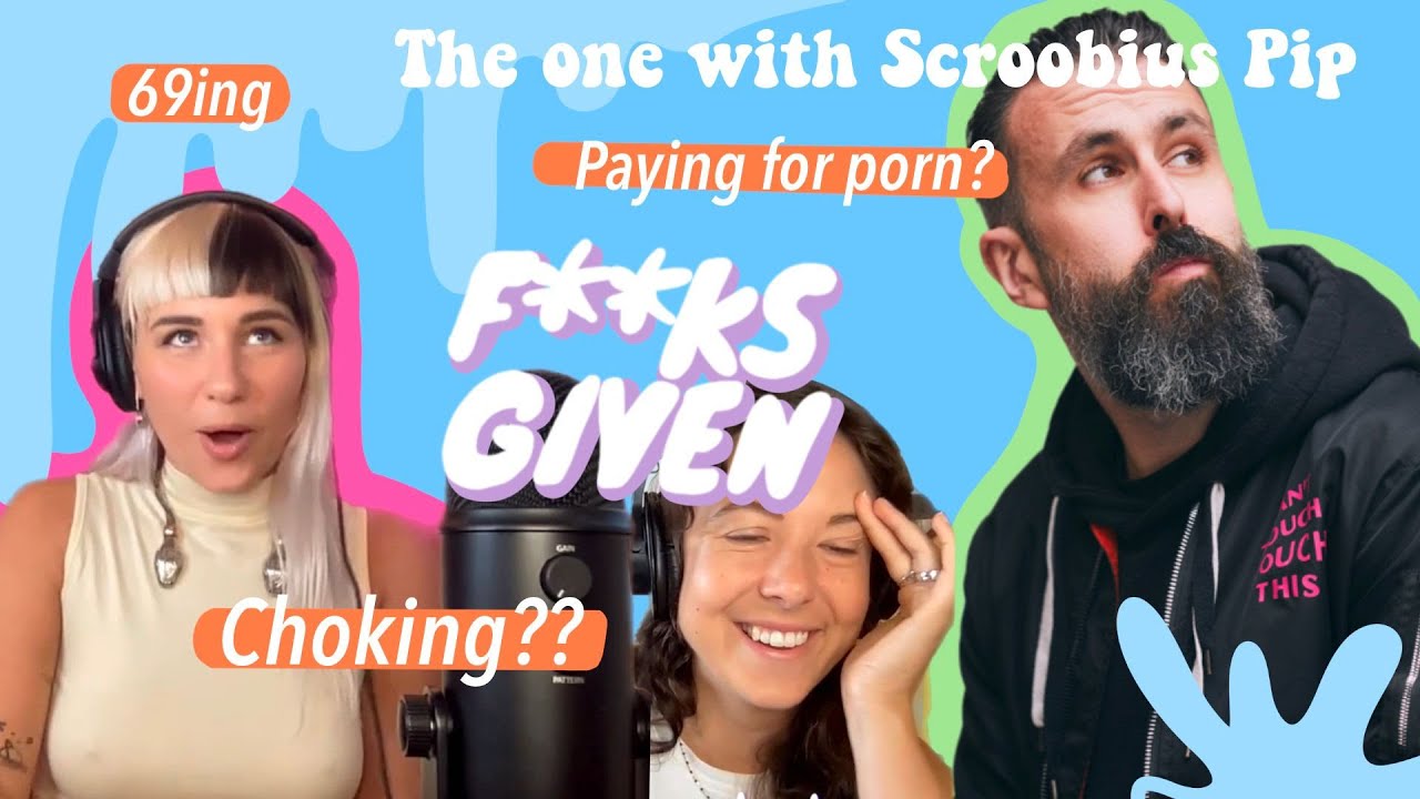 SCROOBIUS PIP on 69ing & paying for p0rn | Come Curious - YouTube