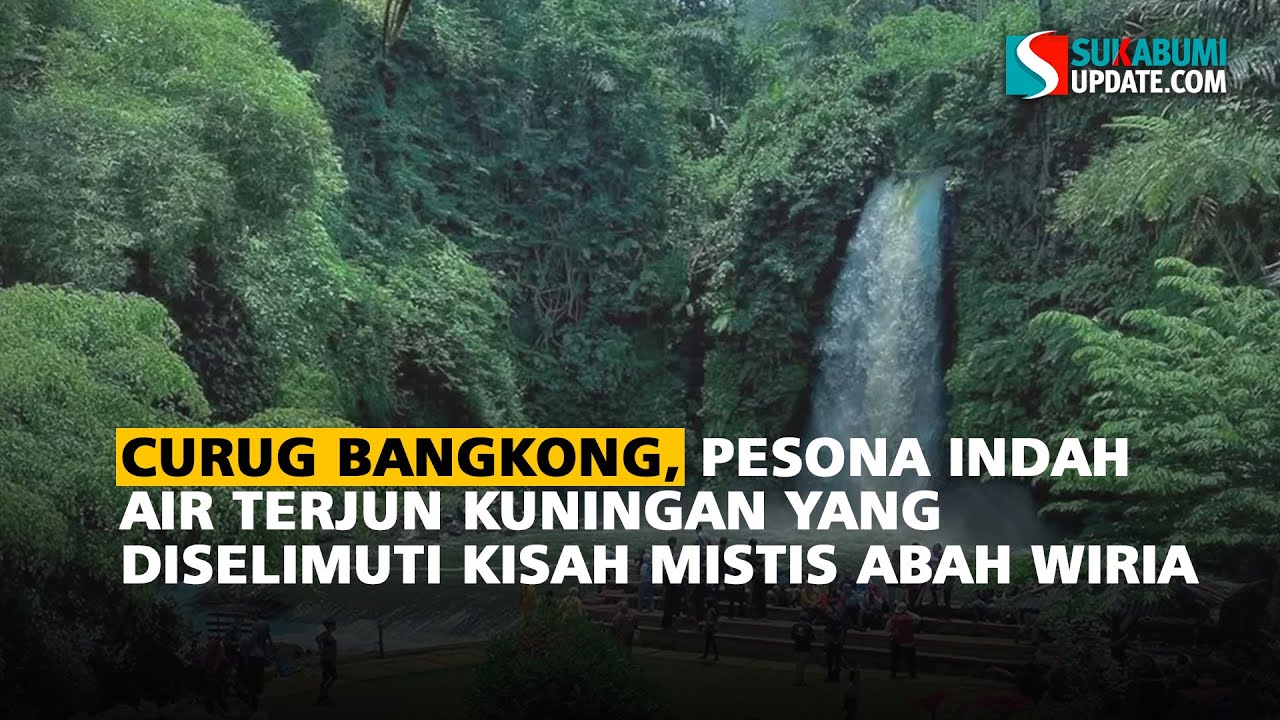 Curug Bangkong, Pesona Indah Air Terjun Kuningan yang Diselimuti Kisah Mistis Abah Wiria ...