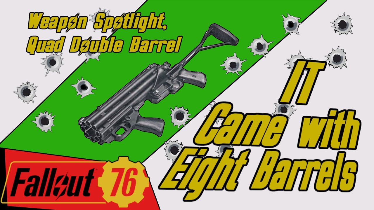 Quad Double Barrel Shotgun,Fallout 76 Weapon Spotlight, Steel Dawn ...
