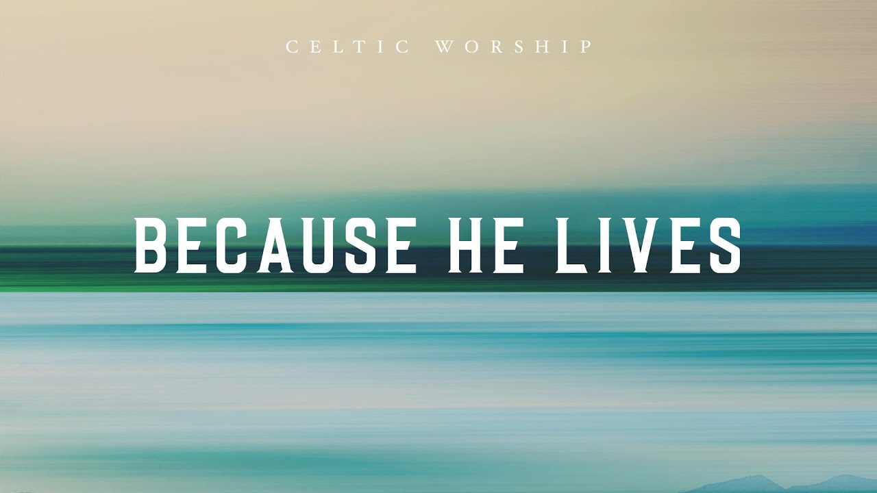 Because He Lives Background